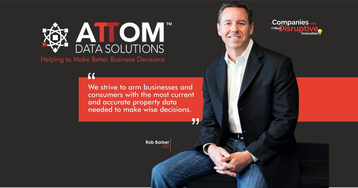 ATTOM Data Solutions Named Among Companies With Most Disruptive Innovation